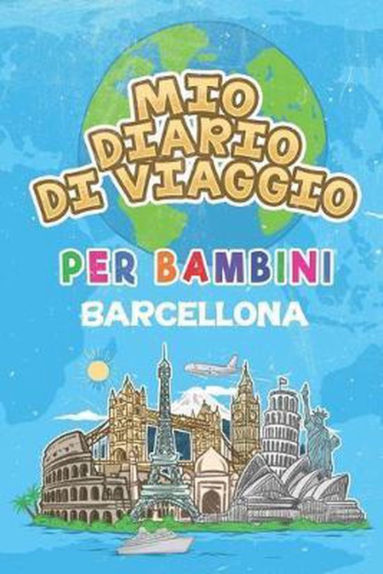 Mio Diario Di Viaggio Per Bambini Barcellona, Barcellona Pubblicazione ...