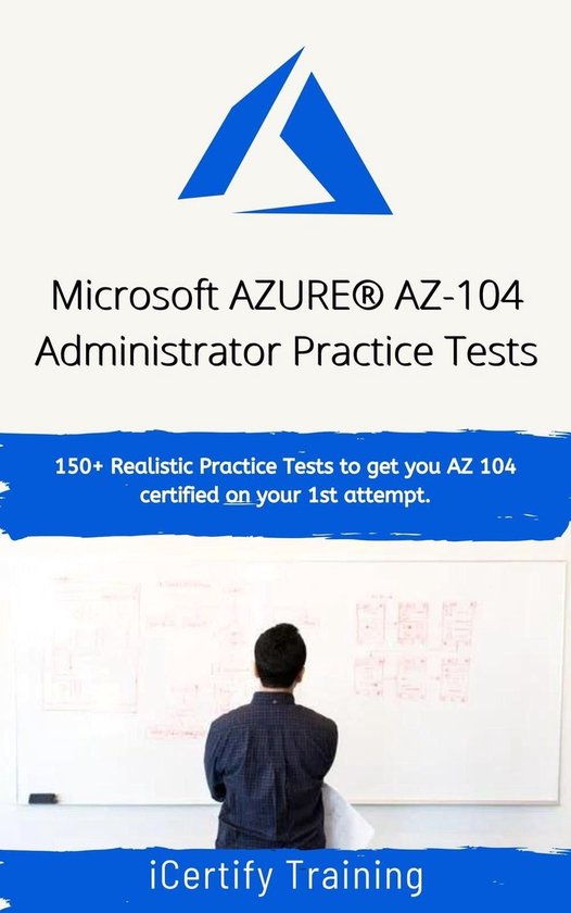 Microsoft AZURE® AZ-104 Administrator Practice Tests (ebook), Icertify ...