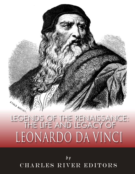 Legends of the Renaissance 7 - The Life and Legacy of Leonardo Da Vinci ...