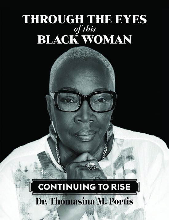 Through the Eyes of this Black Woman (ebook), Dr. Thomasina M. Portis ...