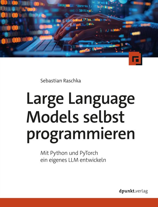 Large Language Models selbst programmieren (ebook), Sebastian Raschka | 9783988902665... | bol
