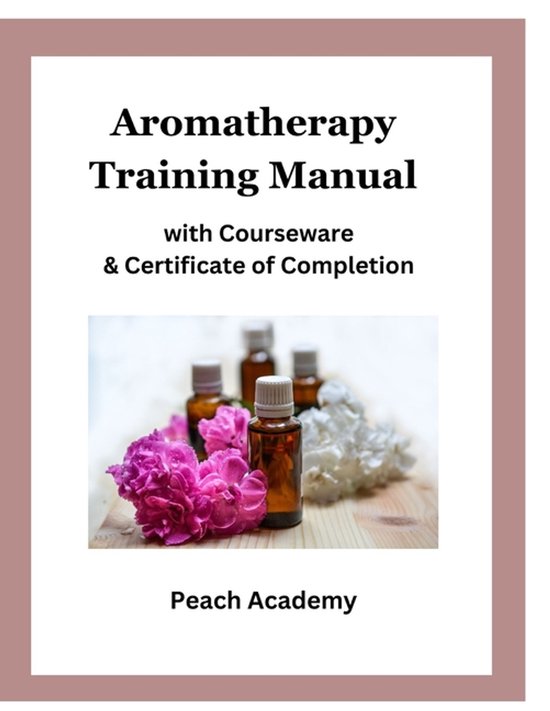 Aromatherapy Training Manual with Courseware & Certificate of Completion, Peach... | bol