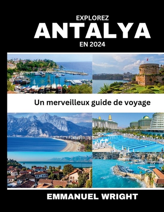 Explorez Antalya En 2024, Emmanuel Wright | 9798332764837 | Boeken | bol