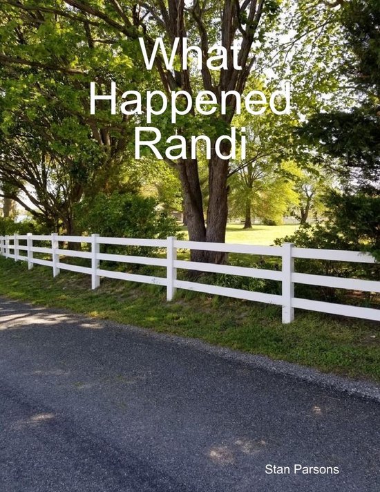 What Happened Randi (ebook), Stan Parsons | 9781387995387 | Boeken | bol