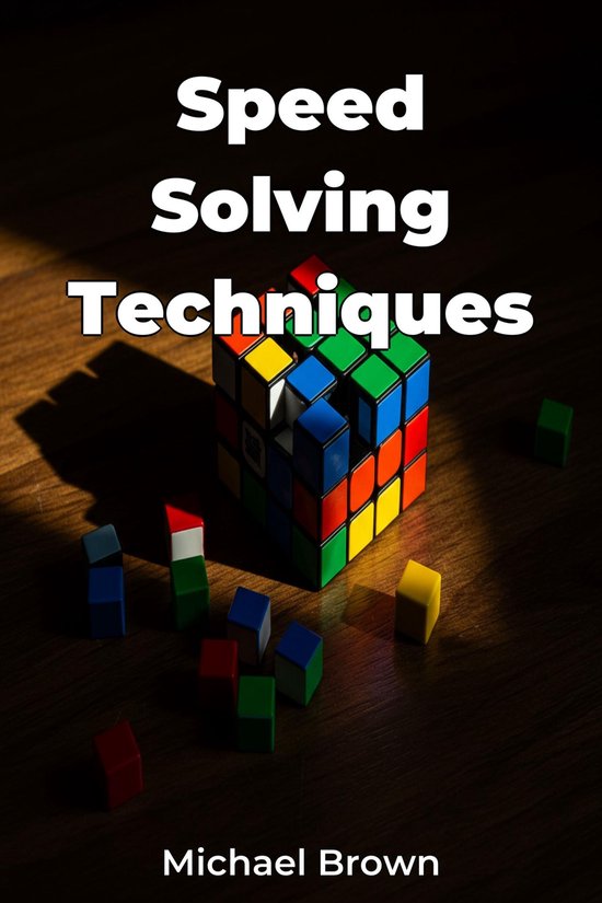Speed Solving Techniques (ebook), Michael Brown | 9788235273253 ...
