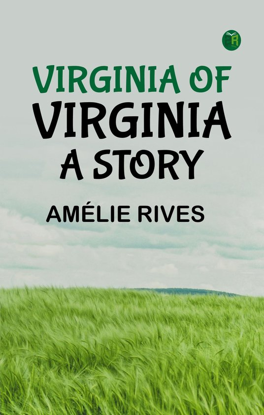 Virginia of Virginia: A Story (ebook), Amelie Rives | 9789370582361 ...