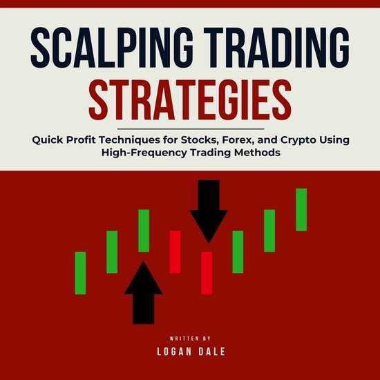 Scalping Trading Strategies: Quick Profit Techniques for Stocks, Forex, and Crypto... | bol