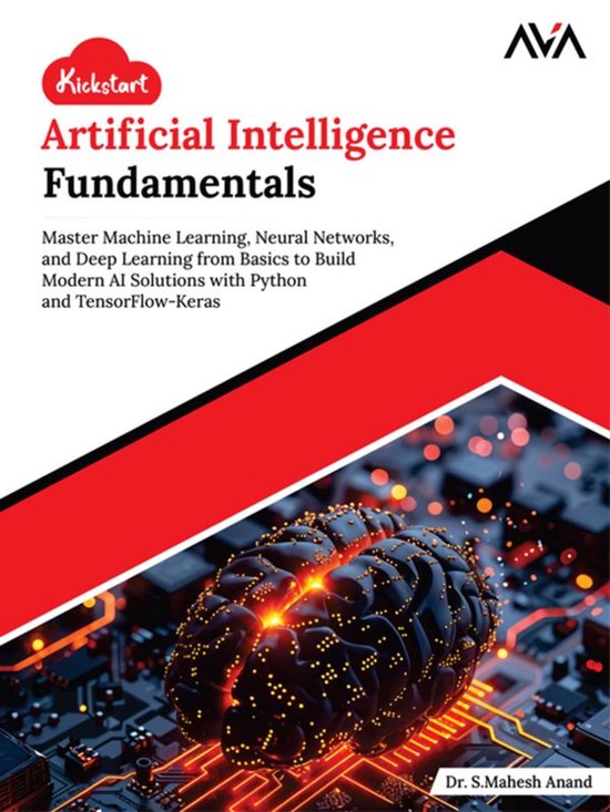 Kickstart Artificial Intelligence Fundamentals: Master Machine Learning, Neural... | bol