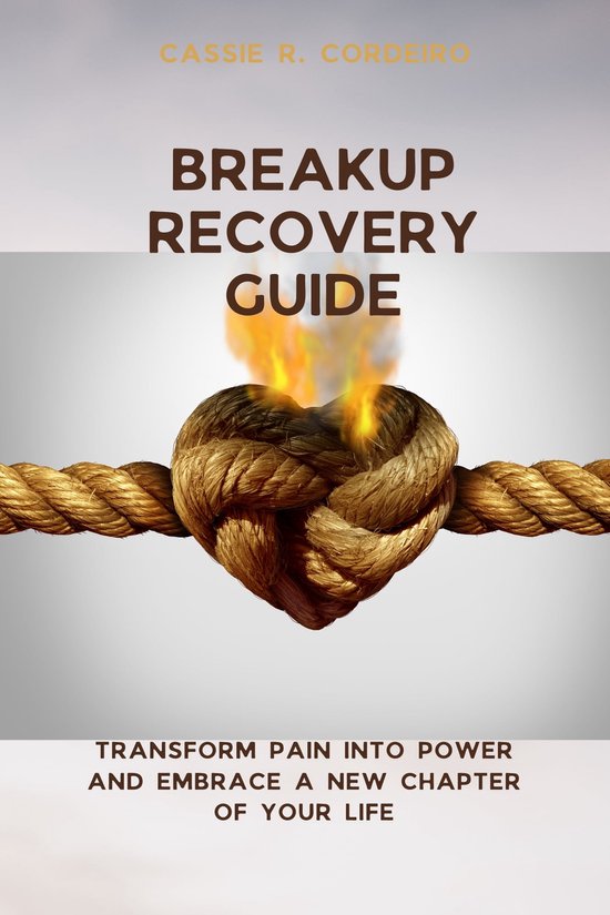 Breakup recovery guide (ebook), Cassie R. Cordeiro | 1230006554590 ...