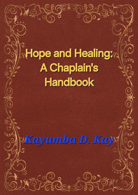 Hope and Healing: A Chaplain's Handbook (ebook), Kayumba David ...