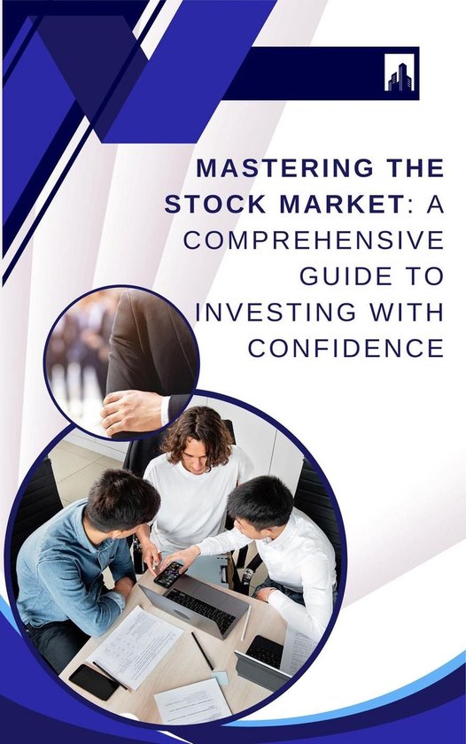 Mastering the Stock Market: A Comprehensive Guide to Investing with ...