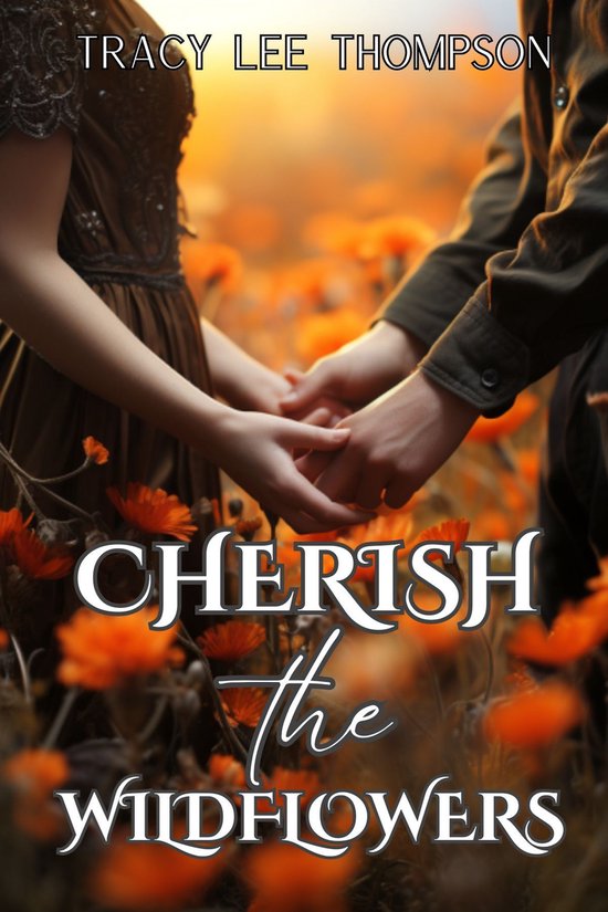 Pick The Wildflowers Series 2 - Cherish The Wildflowers (ebook), Tracy ...
