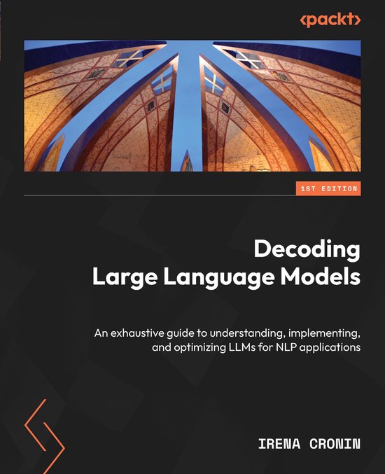 Decoding Large Language Models (ebook), Irena Cronin | 9781835081808 | Boeken | bol
