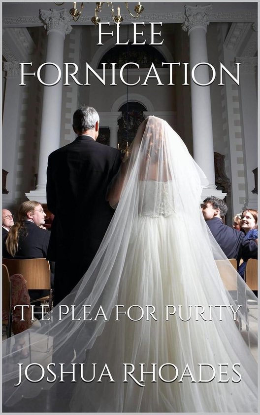 Flee Fornication: The Plea For Purity (ebook), Joshua Rhoades ...