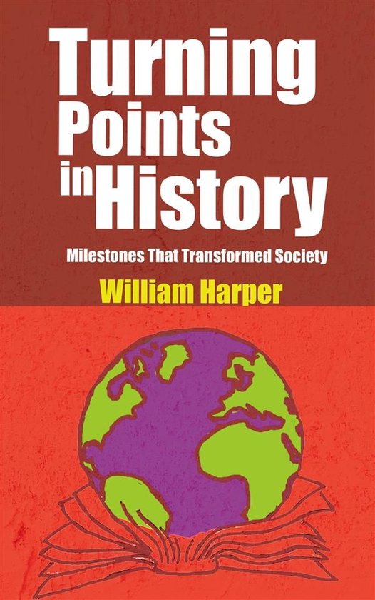 Turning Points in History - Milestones That Transformed Society (ebook ...