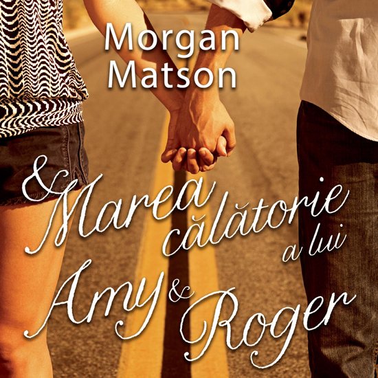 Marea călătorie a lui Amy & Roger, Morgan Matson | 9789180558402 ...
