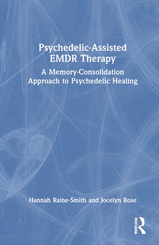 Psychedelic-Assisted EMDR Therapy, Hannah Raine-Smith | 9781032556277 ...