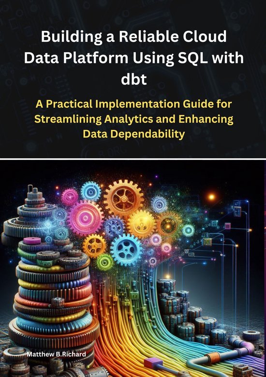 Building a Reliable Cloud Data Platform Using SQL with dbt (ebook ...