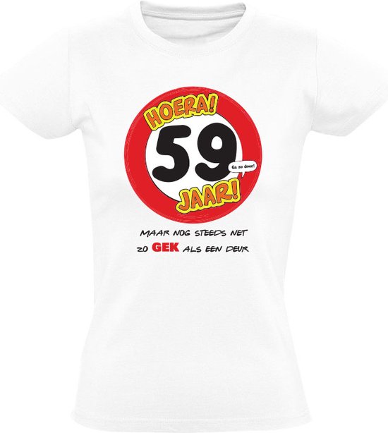 Hoera 59 jaar! Maar nog steeds zo gek als een deur! Dames T-shirt ...