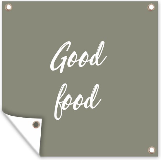Tuinposters Quotes - Spreuken - Eten - Good food - 50x50 cm - Tuindoek ...