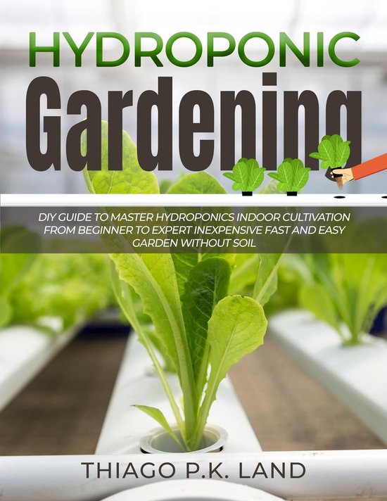 Hydroponic Gardening: DIY Guide To Master Hydroponics Indoor ...
