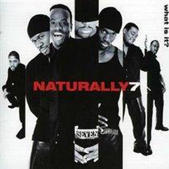 What Is It?, Naturally 7 | CD (album) | Muziek | bol.com