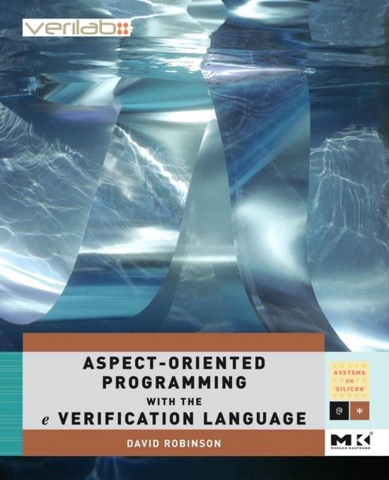 Aspect Oriented Programming With The E Verification Language 9780123742100 David