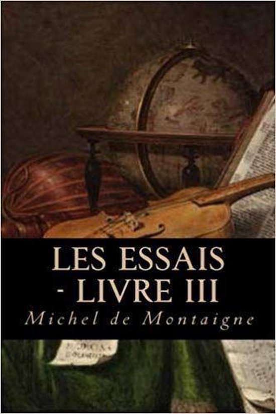 Les Essais 3 - Les Essais - Livre III (ebook), Michel Montaigne | 1230003385609 | Boeken | bol