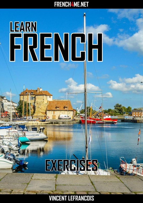 Learn French - Exercises (ebook), Vincent Lefrancois | 1230003539125 ...