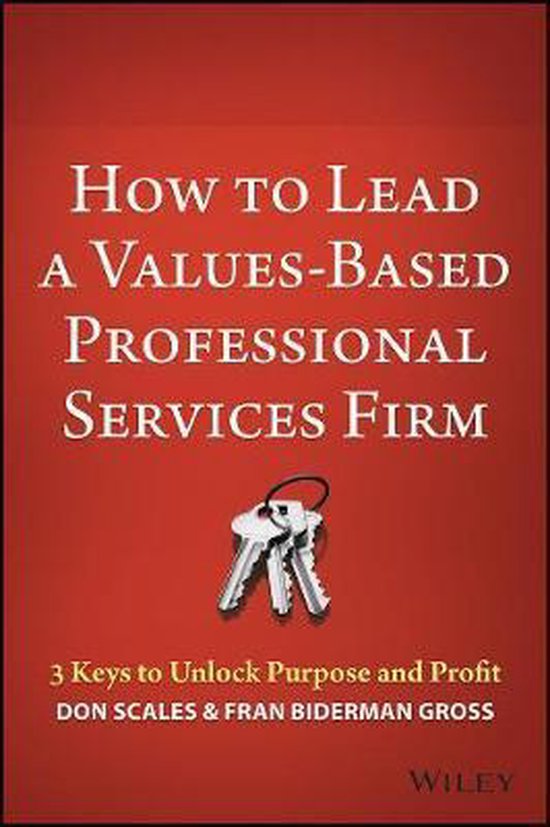 How to Lead a Values-Based Professional Services Firm: 3 Keys to Unlock ...