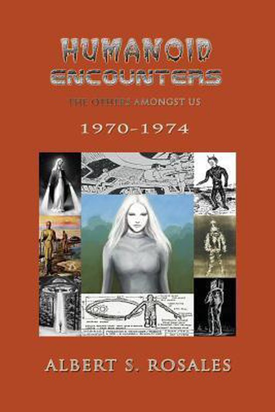 Humanoid Encounters 1970-1974, Albert S Rosales | 9781523450596 ...