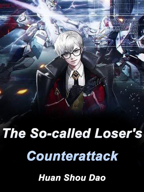 Volume 1 1 - The So-called Loser's Counterattack (ebook), Huan Shoudao ...