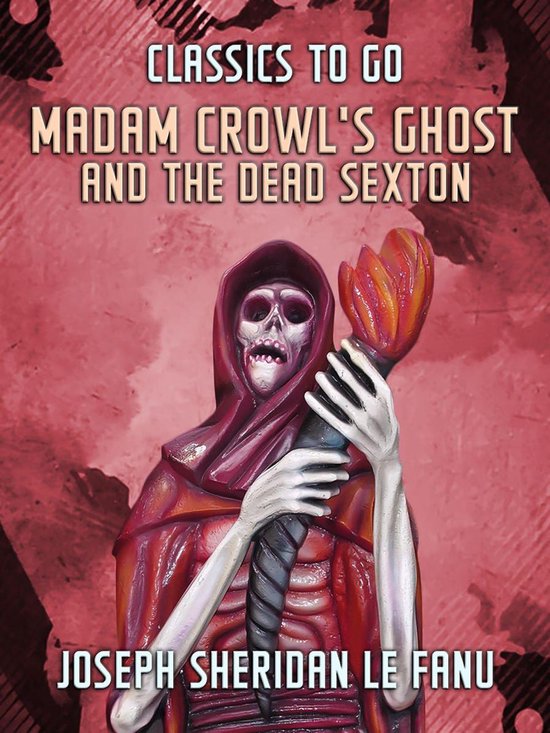 Classics To Go - Madam Crowl's Ghost and the Dead Sexton (ebook ...