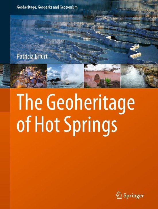 Geoheritage, Geoparks and Geotourism - The Geoheritage of Hot Springs ...
