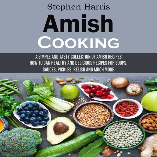 Amish Cooking: A Simple and Tasty Collection of Amish Recipes (How to ...