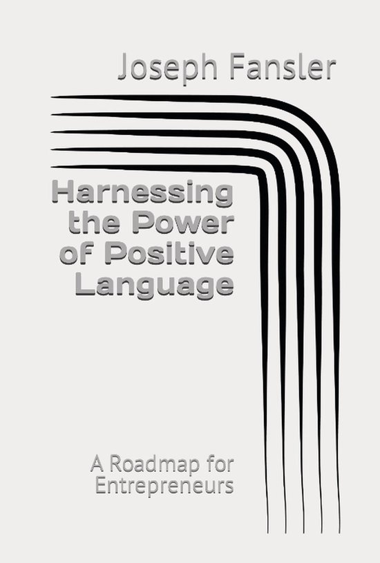 Harnessing the Power of Positive Language: A Roadmap for Entrepreneurs ...