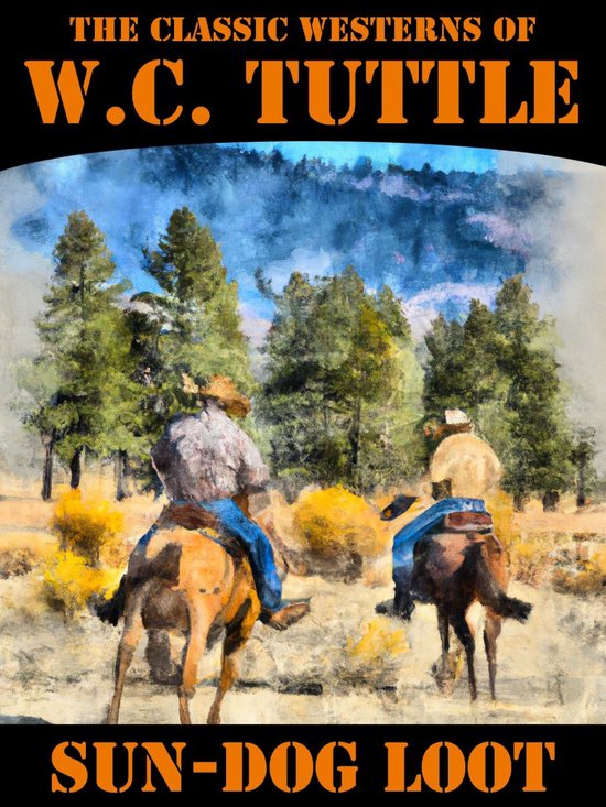 Sun-Dog Loot (ebook), W.C. Tuttle | 9781667660196 | Boeken | bol