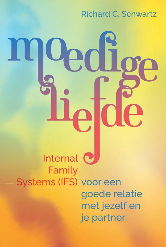Moedige liefde | 9789463160889 | Richard C. Schwartz | Boeken | bol