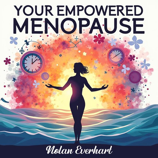 Your Empowered Menopause: A Journey Through Hormonal Changes and Beyond, Nolan... | bol