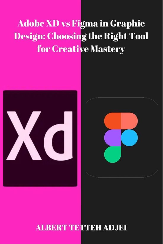 Adobe XD vs Figma in Graphic Design Choosing the Right Tool for Creative Mastery... | bol