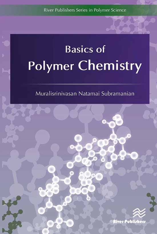 Basics of Polymer Chemistry, Muralisrinivasan Natamai Subramanian ...