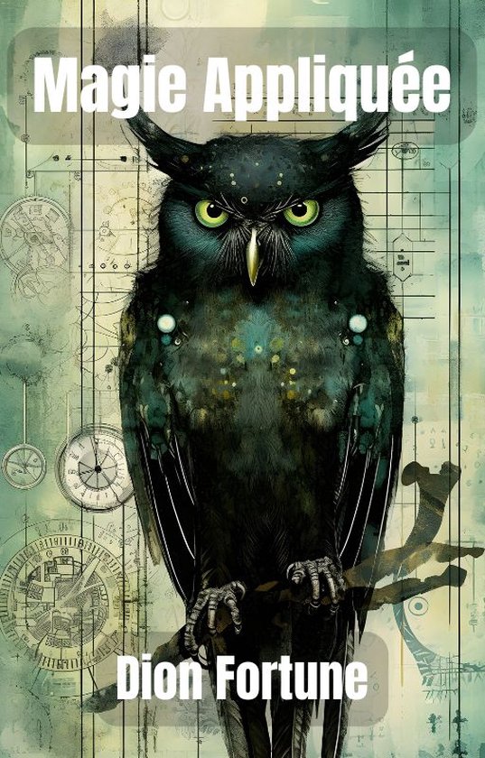 Magie Appliquée (ebook), Dion Fortune | 1230008274274 | Boeken | bol