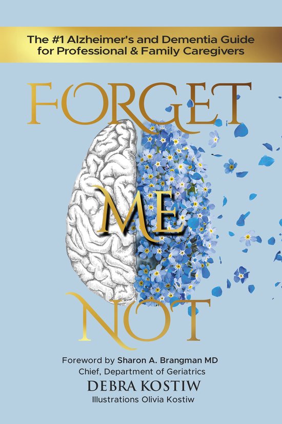 Forget Me Not: The #1 Alzheimer's and Dementia Guide for Professional ...