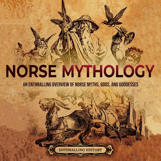Norse Mythology: An Enthralling Overview of Norse Myths, Gods, and ...