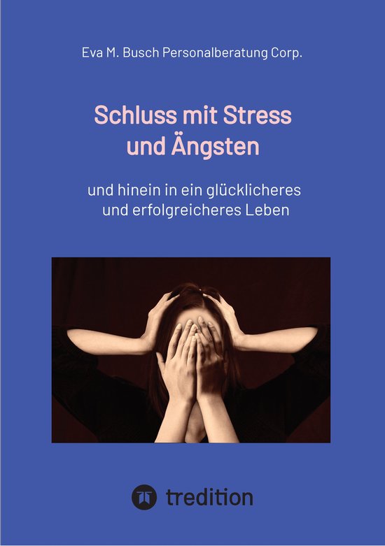 Schluss mit Stress und Ängsten - Tipps zum Umgang mit lähmenden Angst ...
