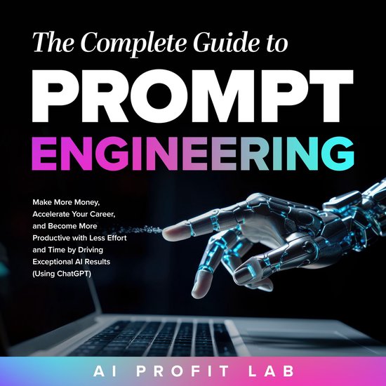 Complete Guide to Prompt Engineering, The, AI Profit Lab ...