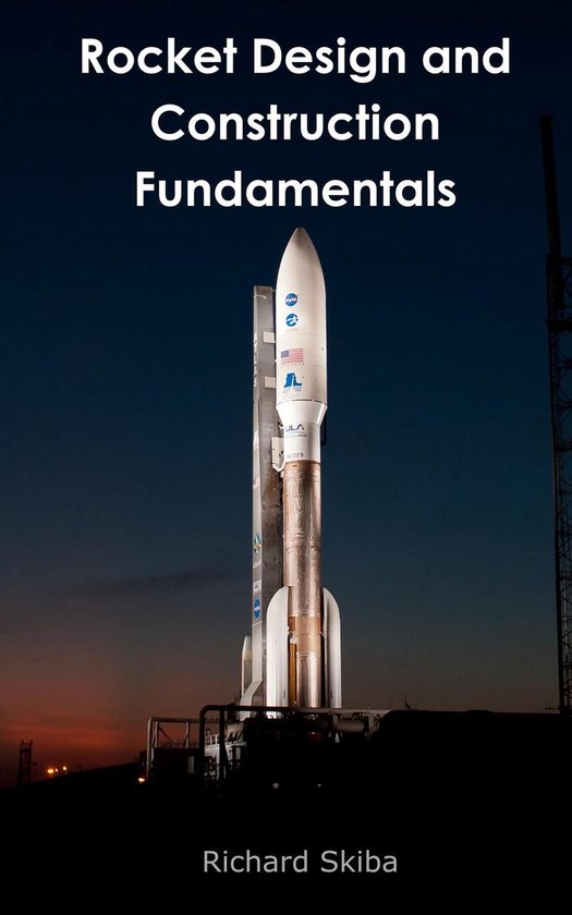Rocket Design and Construction Fundamentals (ebook), Richard Skiba ...