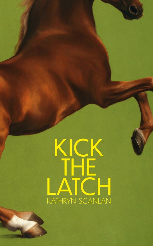 Kick the Latch, Kathryn Scanlan | 9789028243002 | Boeken | bol