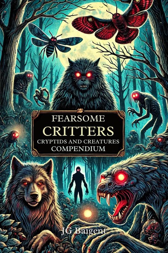 creature compendium 2 - Fearsome Critters - Cryptids and Creatures - A North American... | bol