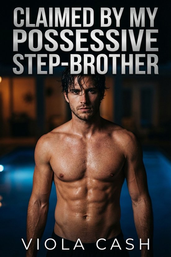 Claimed by My Possessive Step-Brother (ebook), Viola Cash ...